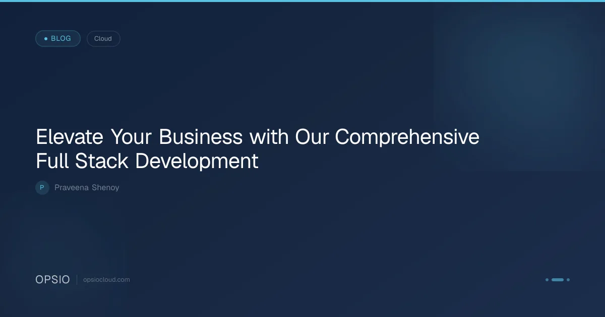 Full Stack Development Services India | Opsio