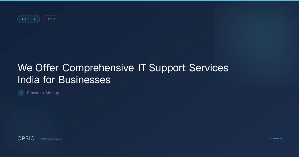Enterprise IT Support Services India | Opsio
