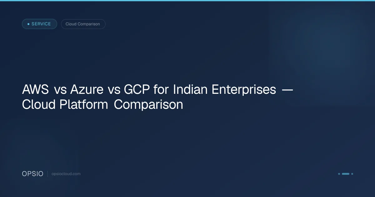 AWS vs Azure vs GCP India | Cloud Platform Comparison 2026 | Opsio
